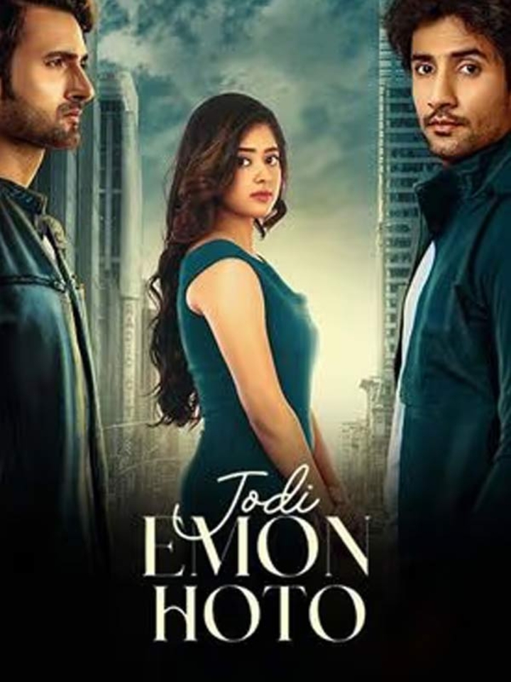 Jodi Emon Hoto (2025) - Cast, Reviews & Showtimes - District